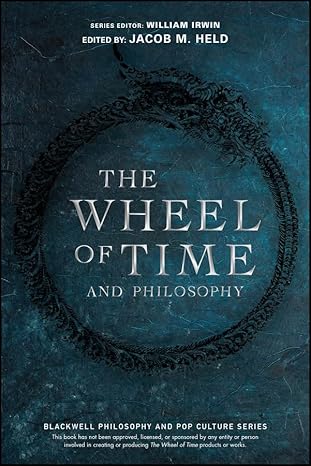 Now available! The Wheel of Time and Philosophy | The Blackwell ...